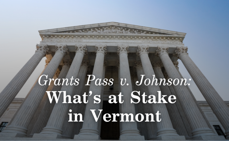 The U.S. Supreme Court and Vermont’s homelessness crisis - ACLU Vermont